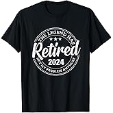 Amazon.com: Legend Has Retired 2024 Not My problem Anymore Retirement T ...