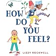 How Do You Feel?: Rockwell, Lizzy: 9780823440511: Amazon.com: Books