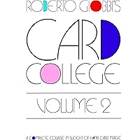 Card College, Vol. 1: A Complete Course in Sleight-of-Hand Card Magic ...