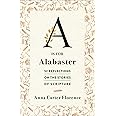 A is for Alabaster: 52 Reflections on the Stories of Scripture: Carter ...