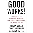 Good Works!: Marketing and Corporate Initiatives that Build a Better ...