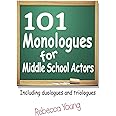 Amazon.com: 101 Monologues for Middle School Actors: Including ...