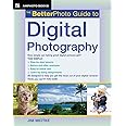 The BetterPhoto Guide to Digital Photography: Miotke, Jim ...