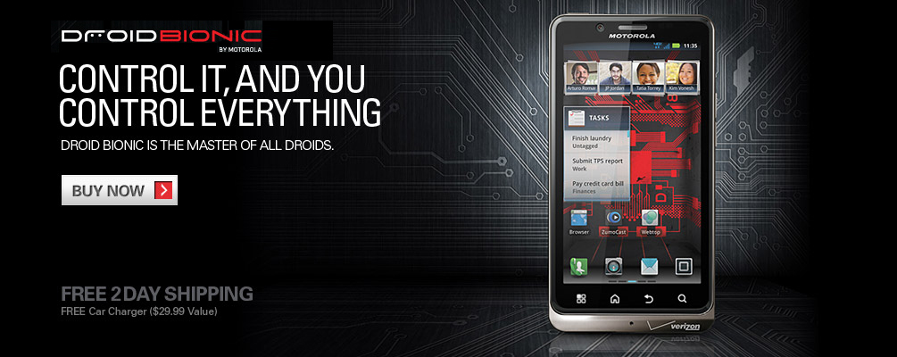 The Motorola(TM) Droid(TM) Bionic. Control it, and you control everything