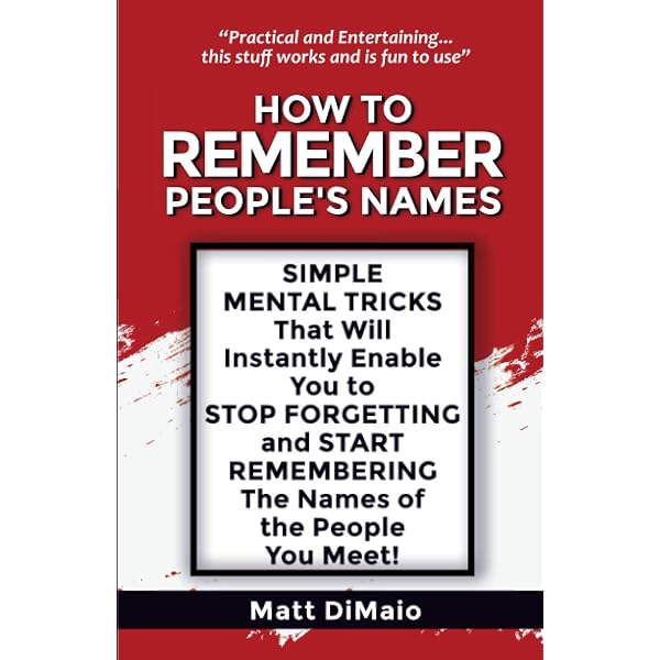 How To Remember Names And Faces The Easy Way 25 Foolproof Techniques