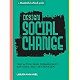 Design Social Change: Take Action, Work toward Equity, and Challenge ...