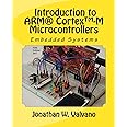 Embedded Systems: Introduction to Arm® Cortex™-M Microcontrollers , Fifth Edition: Valvano ...