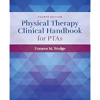 Physical Therapy Clinical Handbook for PTAs: 9781284226157: Medicine ...