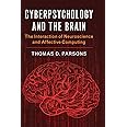 Cyberpsychology and the Brain: The Interaction of Neuroscience and ...