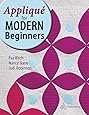 Applique for Modern Beginners: Eva Birch, Nancy Gano, Jodi Robinson ...