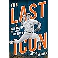 Amazon.com: The Last Icon: Tom Seaver and His Times: 9781589796607 ...