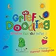 Grief Doodling: Bringing Back Your Smiles: Hodgson MA, Harriet ...