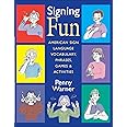 Signing Fun: American Sign Language Vocabulary, Phrases, Games, and ...