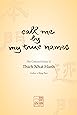 Call Me By My True Names: The Collected Poems of Thich Nhat Hanh: Nhat ...