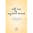 Call Me By My True Names: The Collected Poems of Thich Nhat Hanh: Nhat ...