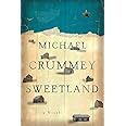 Sweetland: A Novel: Crummey, Michael: 9780871407900: Amazon.com: Books