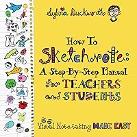 How to Sketchnote: A Step-by-Step Manual for Teachers and Students ...