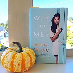 Why Not Me?: Mindy Kaling: 9780804138161: Amazon.com: Books