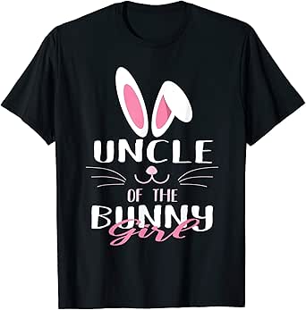 Amazon.com: Uncle Of The Bunny Girl Easter Rabbit Lover T-Shirt: Clothing