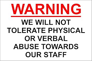 We Will Not Tolerate Abuse Towards Our Staff, Shop Warning, Safety Sign ...