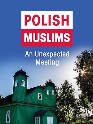 Watch Polish Muslims: An Unexpected Meeting | Prime Video