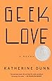 Geek Love: A Novel: Amazon.ca: Dunn, Katherine: Books