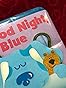 Good Night, Blue (Blue's Clues): Santomero, Angela C., Pontillo, Jenine ...