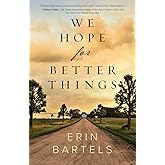 We Hope for Better Things: Bartels, Erin: 9780800735661: Amazon.com: Books