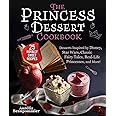 The Princess Dessert Cookbook: Desserts Inspired by Disney, Star Wars ...