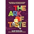 The Ark of Taste: Delicious and Distinctive Foods That Define the ...