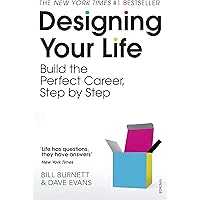 Designing Your Work Life: How to Thrive and Change and Find Happiness ...