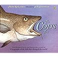 The Cod's Tale: A Biography of the Fish that Changed the World ...