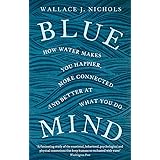 Amazon.com: Blue Mind: The Surprising Science That Shows How Being Near ...