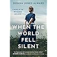 Amazon.com: When the World Fell Silent: A gripping and emotional historical fiction novel ...
