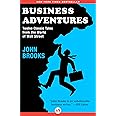 Business Adventures: Twelve Classic Tales from the World of Wall Street ...