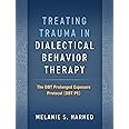 Treating Trauma in Dialectical Behavior Therapy: The DBT Prolonged ...