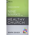 Nine Marks of a Healthy Church (3rd Edition) (9Marks): Dever, Mark ...