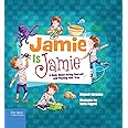 Jamie Is Jamie: A Book About Being Yourself and Playing Your Way ...
