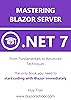 Mastering Blazor Server in .NET 7: From Fundamentals to Advanced ...