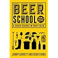 Beer School: A Crash Course in Craft Beer (Craft beer gift): Garrett ...