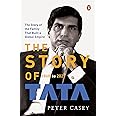 The Story of Tata: 1868 to 2021 | An authorized account of the Tata ...