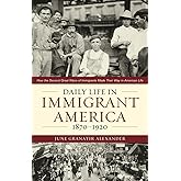 Amazon.com: Daily Life in Immigrant America, 1820–1870: How the First ...