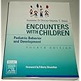 Encounters with Children: Pediatric Behavior and Development, 4th ...