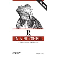R in a Nutshell: A Desktop Quick Reference (In a Nutshell (O'Reilly)): Adler, Joseph ...