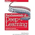 Fundamentals of Deep Learning: Designing Next-Generation Machine Intelligence Algorithms ...