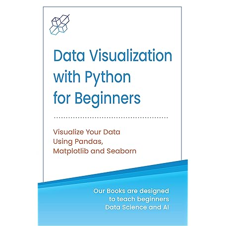 Mua Python for Data Visualization for Beginners: Visualize Your Data using Pandas, Matplotlib ...