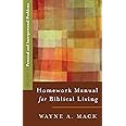 A Homework Manual for Biblical Living: Personal and Interpersonal ...