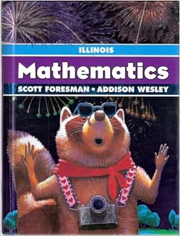 Scott Foresman Addison Wesley Mathematics, Grade 3, Illinois Edition ...