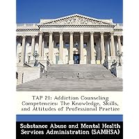TAP 21: Addiction Counseling Competencies: The Knowledge, Skills, and ...