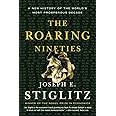The Roaring Nineties: A New History of the World's Most Prosperous ...